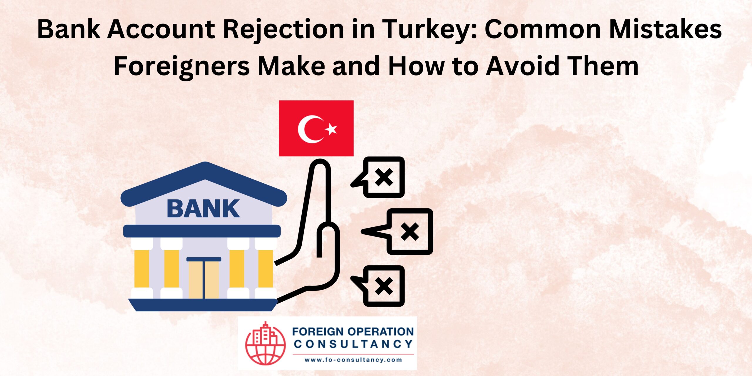 Bank Account Rejection in Turkey: Common Mistakes Foreigners Make and ...