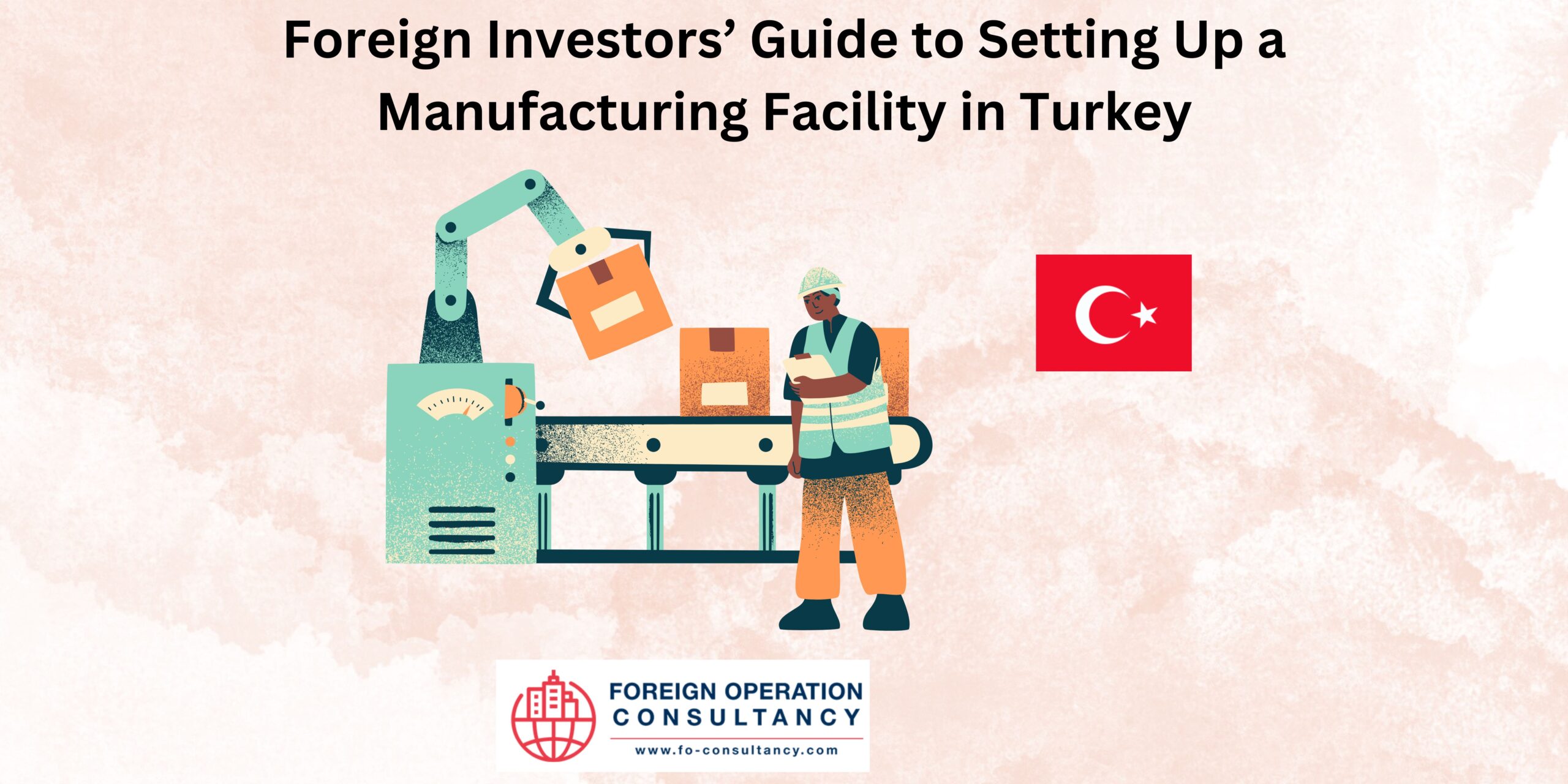 Foreign Investors’ Guide to Setting Up a Manufacturing Facility in ...