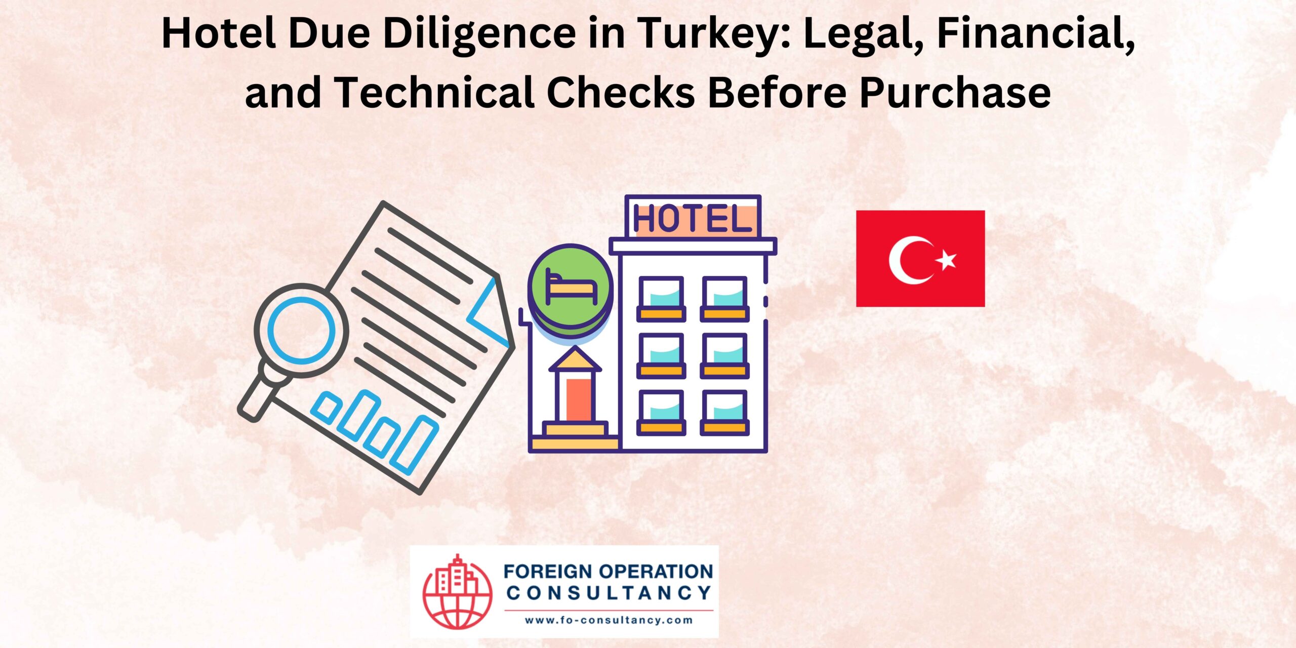 Hotel Due Diligence in Turkey: Legal, Financial, and Technical Checks ...